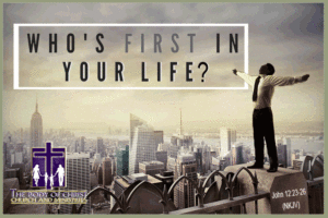 Who's First In Your Life? - The Body Of Christ Church & Ministries